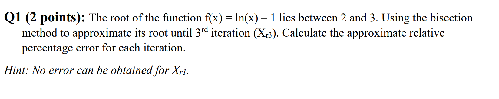 Solved Q1 (2 points): The root of the function f(x)=ln(x)−1 | Chegg.com
