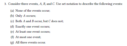 Solved Consider three events, A,B, ﻿and C. ﻿Use set notation | Chegg.com
