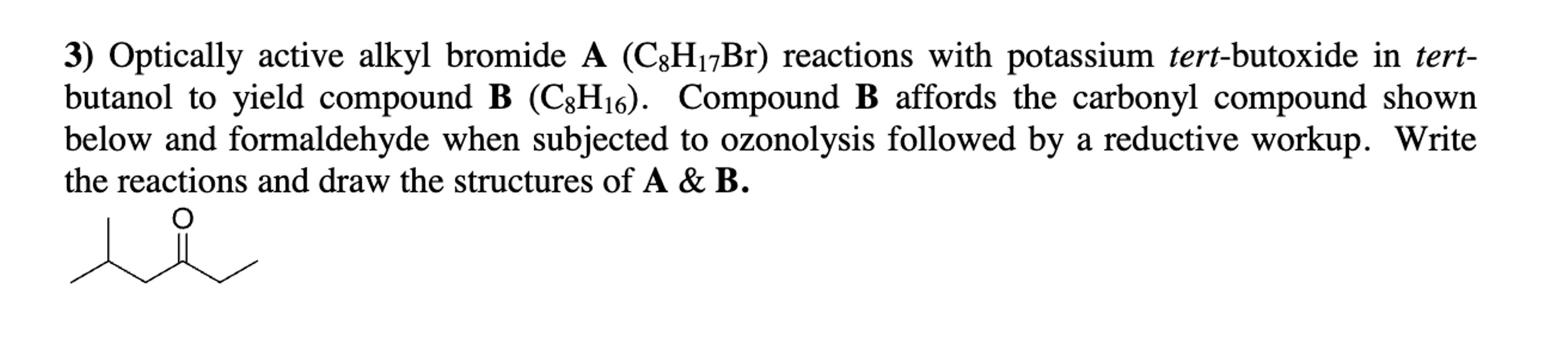 Solved Optically active alkyl bromide A(C8H17Br) ﻿reactions | Chegg.com