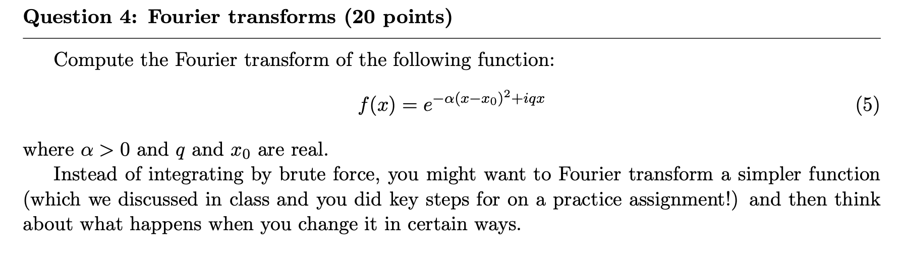 Solved Question 4: Fourier transforms (20 points) Compute | Chegg.com