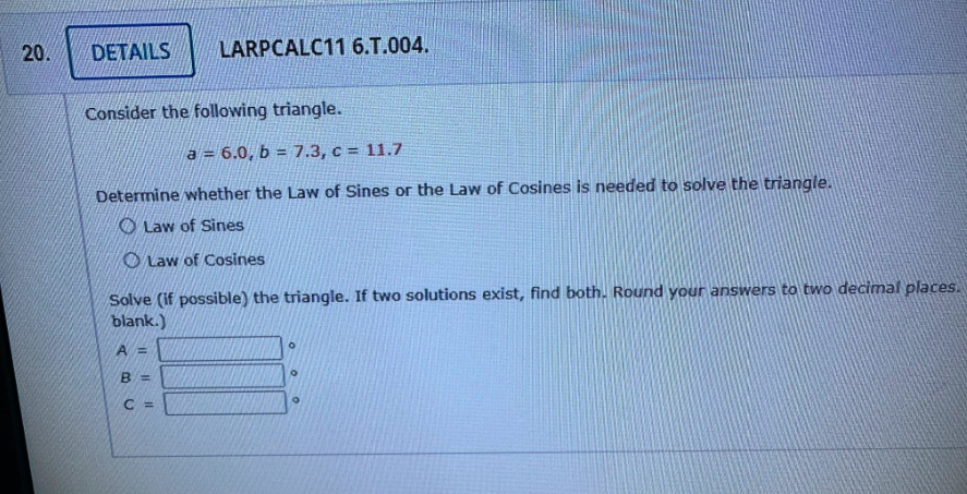 Solved Consider the following triangle. a=6.0,b=7.3,c=11.7 | Chegg.com