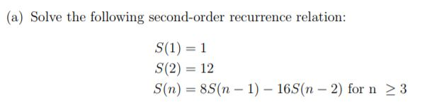 Solved (a) Solve the following first order recurrence | Chegg.com