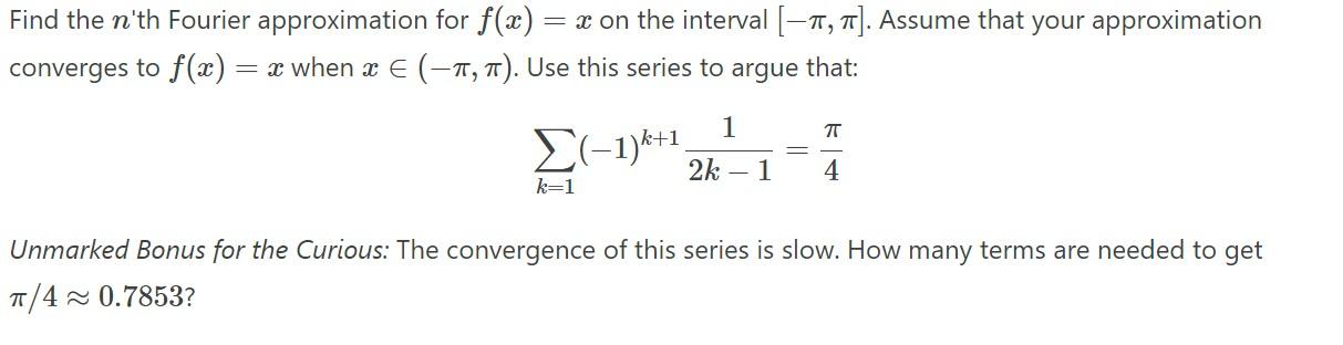 Solved Find the n 'th Fourier approximation for f(x)=x on | Chegg.com