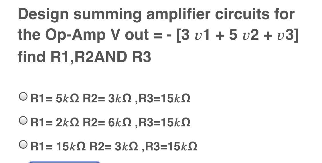 Solved Design summing amplifier circuits for the Op-Amp V | Chegg.com
