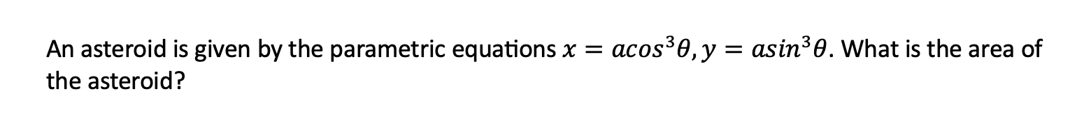 Solved An asteroid is given by the parametric equations | Chegg.com