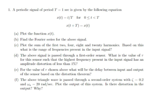 Solved A periodic signal of period T = 1 sec is given by the | Chegg.com