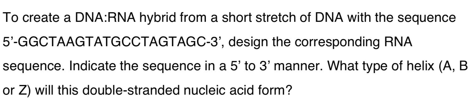 Solved To create a DNA:RNA hybrid from a short stretch of | Chegg.com