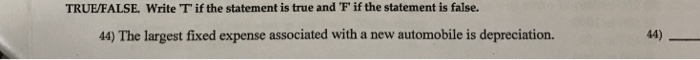 Solved TRUEFALSE. Write T if the statement is true and F' if | Chegg.com