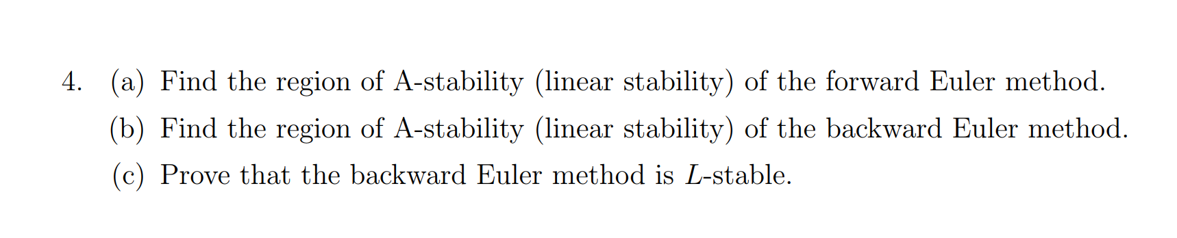 Solved 4. (a) Find the region of A-stability (linear | Chegg.com