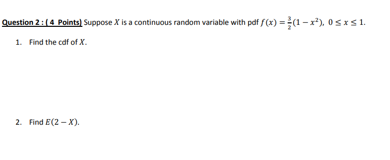 Solved Question 2: ( 4 Points) Suppose x is a continuous | Chegg.com Solved Question 2: ( 4 Points) Suppose x is a continuous | Chegg.com