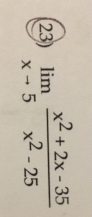 Solved x2 + 2x-35 23) lim 'x-5 x2-25 | Chegg.com