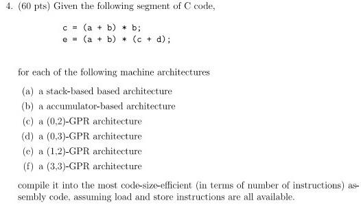 Solved 4. (60 pts) Given the following segment of C code, C | Chegg.com