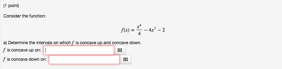 Solved (1 point) Consider the function: f(x) = * - 4x° -2 a) | Chegg.com