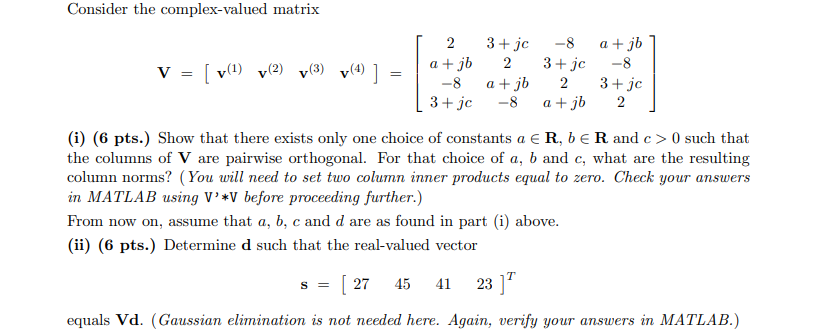 Solved Consider the complex-valued matrix | Chegg.com