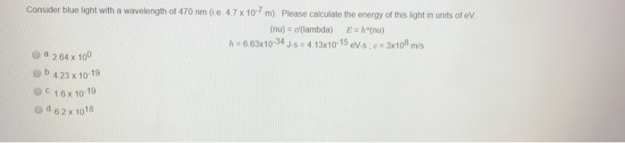 Solved Consider blue light with a wavelength of 470 nm (ie | Chegg.com