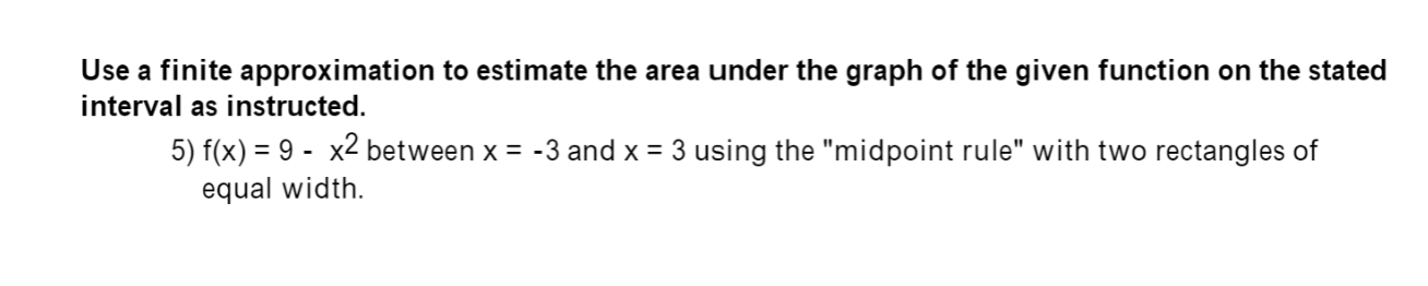 Solved Use a finite approximation to estimate the area under | Chegg.com