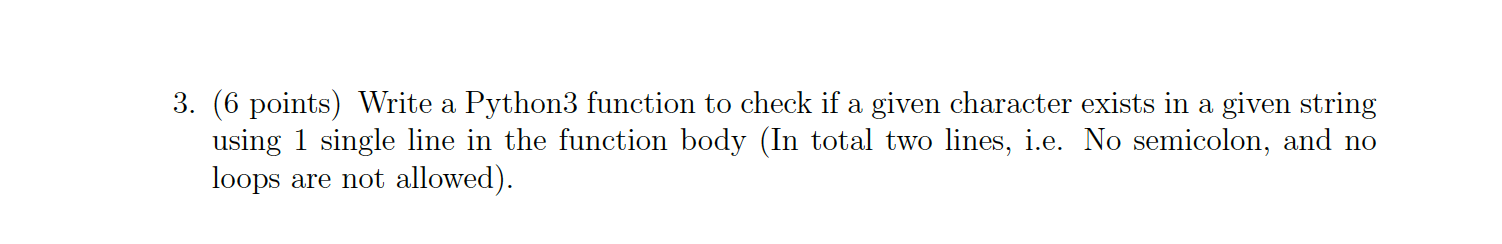 Solved 3. (6 points) Write a Python3 function to check if a | Chegg.com