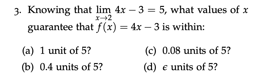 Solved Knowing that limx→24x-3=5, ﻿what values of xguarantee | Chegg.com