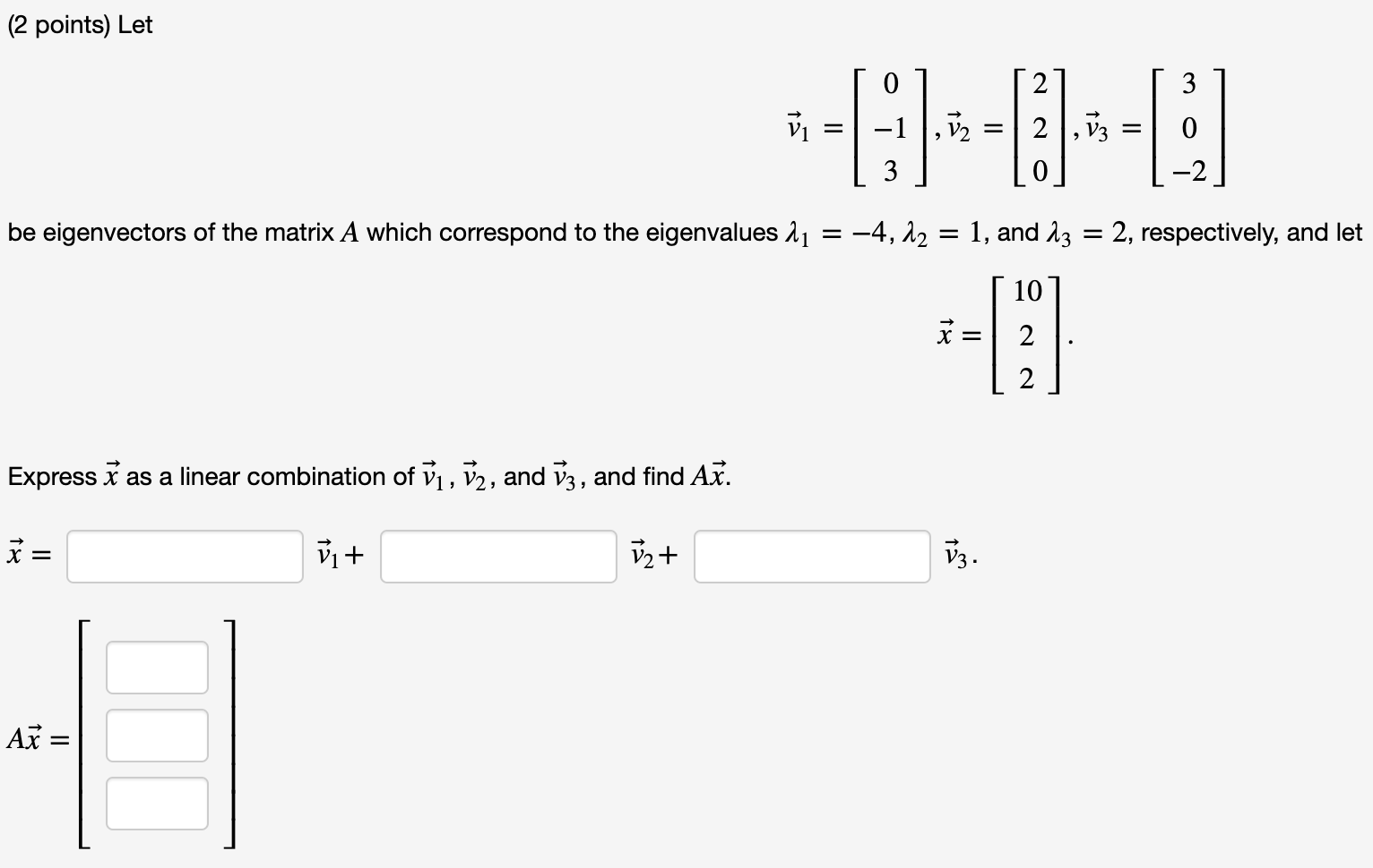 Solved (2 points) Let v1=⎣⎡0−13⎦⎤,v2=⎣⎡220⎦⎤,v3=⎣⎡30−2⎦⎤ be | Chegg.com