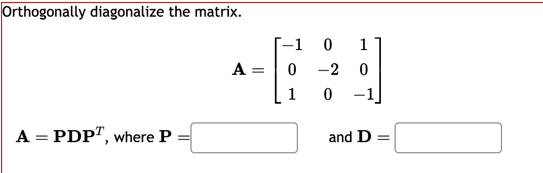 Solved Orthogonally diagonalize the matrix. | Chegg.com