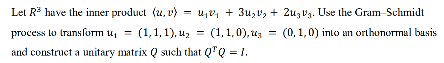 Solved Let R3 have the inner product u,v =u1v1+3u2v2+2u3v3. | Chegg.com