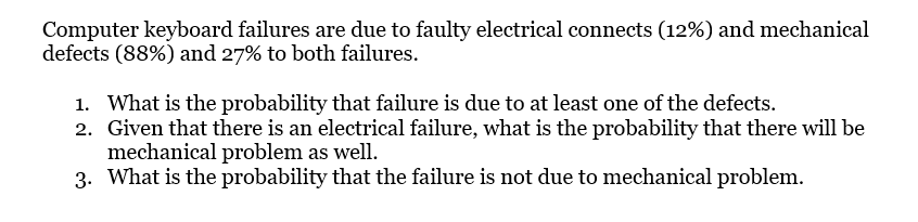Solved Computer keyboard failures are due to faulty | Chegg.com