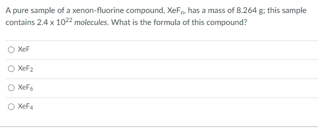Solved A pure sample of a xenon-fluorine compound, XeFn, has | Chegg.com