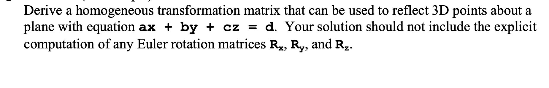 Solved Derive a homogeneous transformation matrix that can | Chegg.com