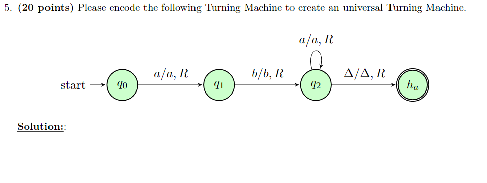 Solved 5. (20 points) Please encode the following Turning | Chegg.com