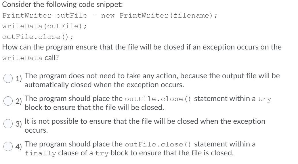 Solved Consider the following code snippet: PrintWriter out | Chegg.com