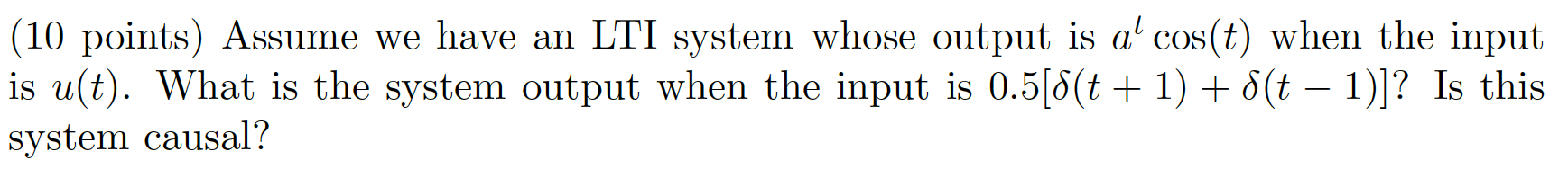 Solved (10 points) Assume we have an LTI system whose output | Chegg.com