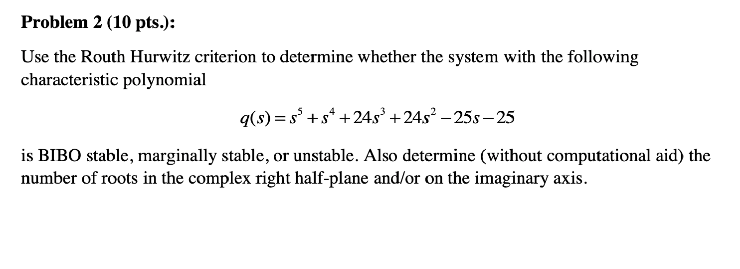 Solved solveProblem 2 (10 ﻿pts.):Use the Routh Hurwitz | Chegg.com