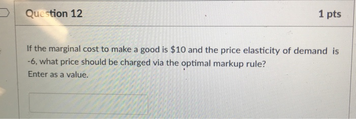Solved DI Qu-tion 12 1 pts If the marginal cost to make a | Chegg.com