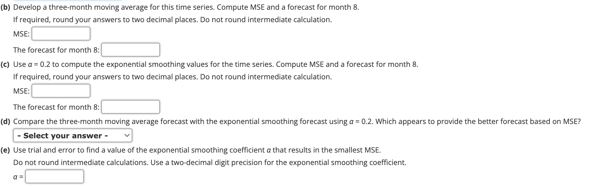 Solved Problem 08-06 Algo (Moving Averages and Exponential | Chegg.com Solved Problem 08-06 Algo (Moving Averages and Exponential | Chegg.com