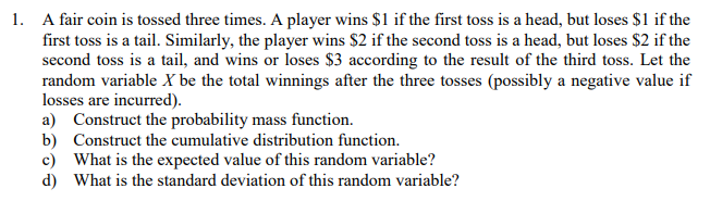 Solved 1. A fair coin is tossed three times. A player wins | Chegg.com