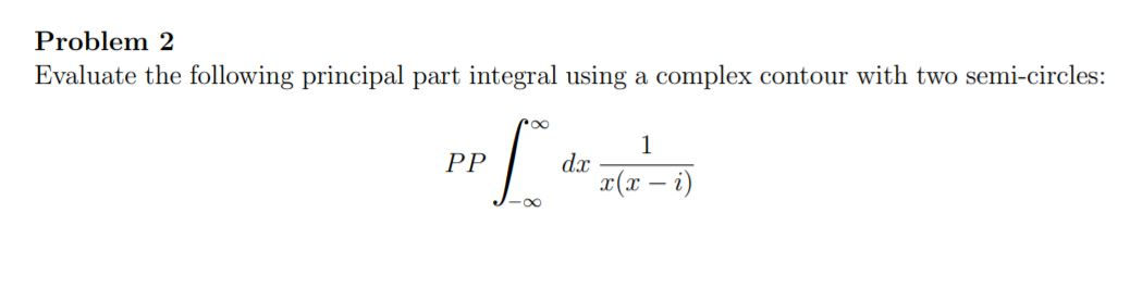 Solved Problem 2 Evaluate the following principal part | Chegg.com