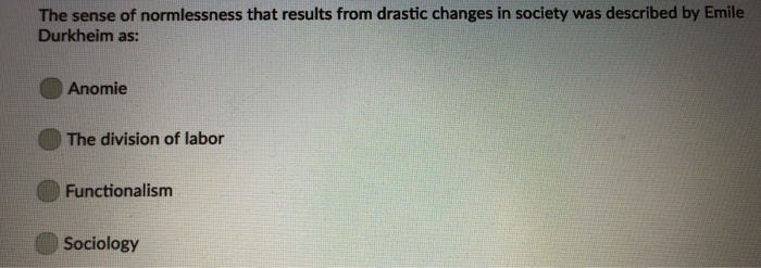 Solved The sense of normlessness that results from drastic | Chegg.com