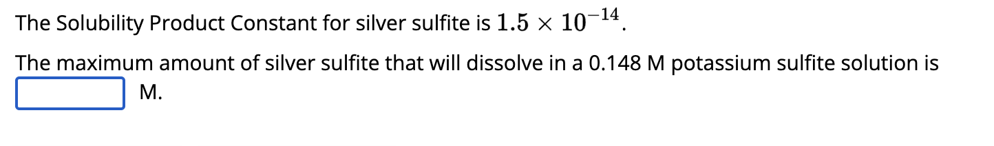 Solved The Solubility Product Constant for silver sulfite is | Chegg.com
