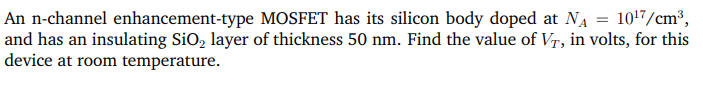 Solved An n-channel enhancement-type MOSFET has its silicon | Chegg.com