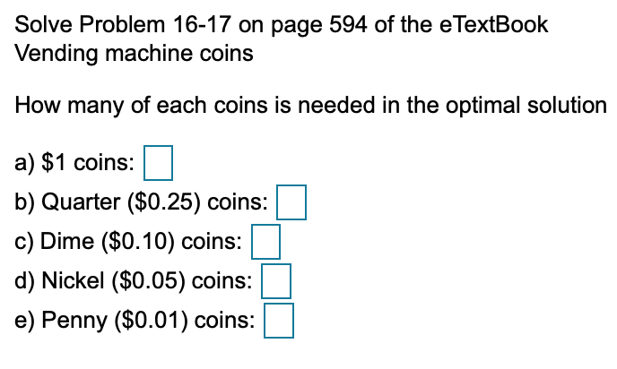 Solved 16-17 A vending machine is programmed to count out | Chegg.com