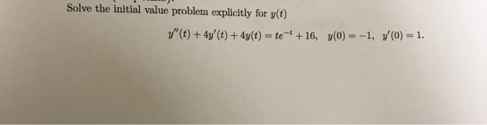 Solved Solve the initial value problem explicitly for y(t) | Chegg.com