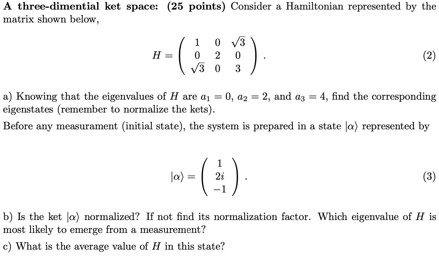Solved A three-dimential ket space: (25 points) Consider a | Chegg.com