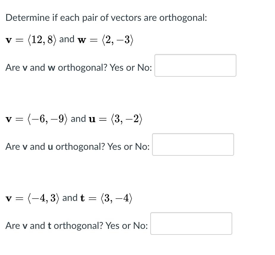 Solved Determine if each pair of vectors are orthogonal: v= | Chegg.com