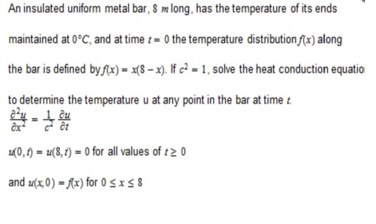 Solved An insulated uniform metal bar, 8 m long, has the | Chegg.com