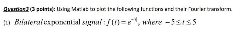 Solved Question3 (3 points): Using Matlab to plot the | Chegg.com