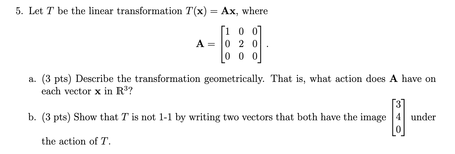 Solved 5 Let T Be The Linear Transformation T X Ax Where