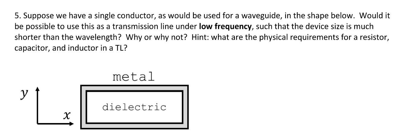 Solved 5. Suppose we have a single conductor, as would be | Chegg.com