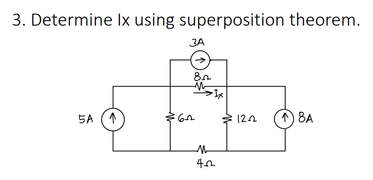 Solved 3 Determine Ix Using Superposition Theorem 3a 8r 1 7312