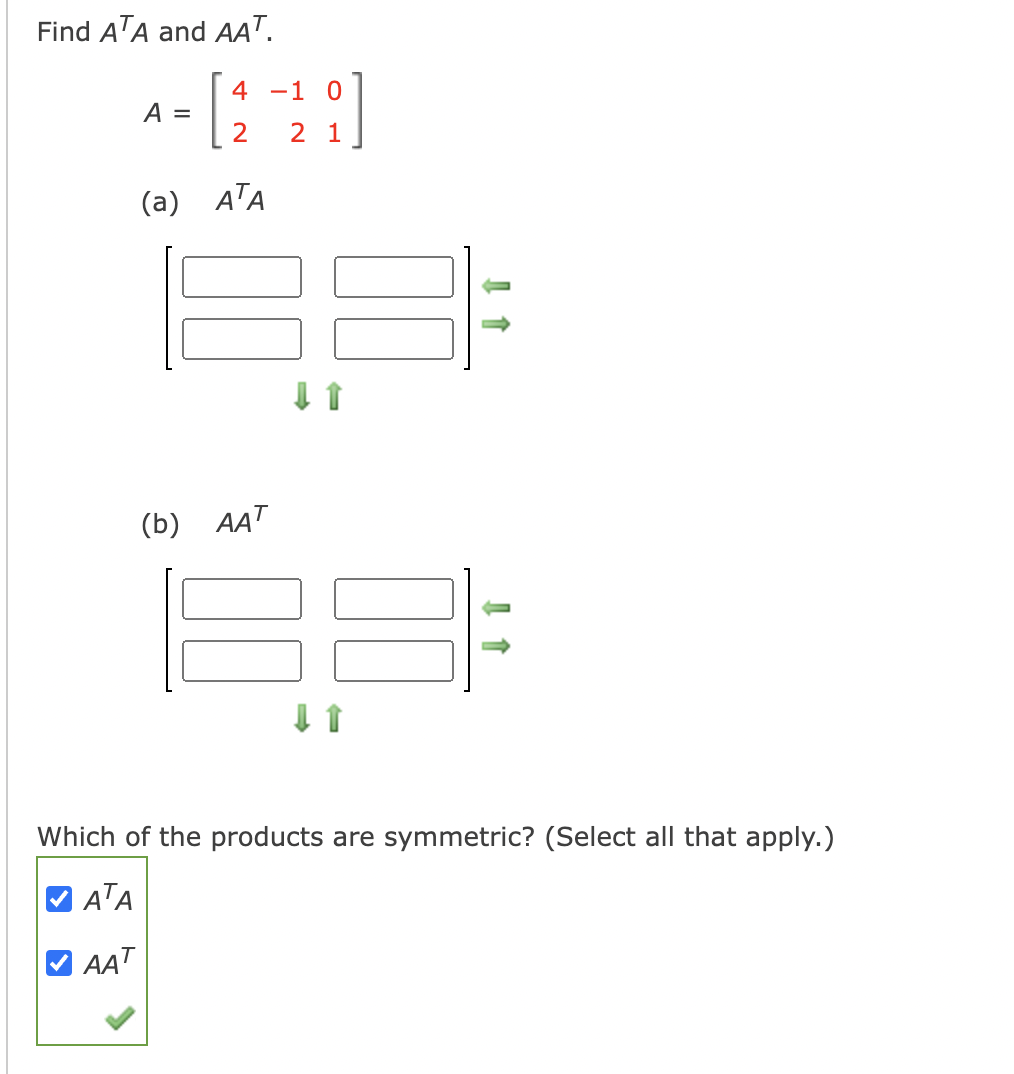 Solved Find ATA and AAT 4 -1 0 A = 4- [; 2:] 2 2 1 (a) ATA | Chegg.com