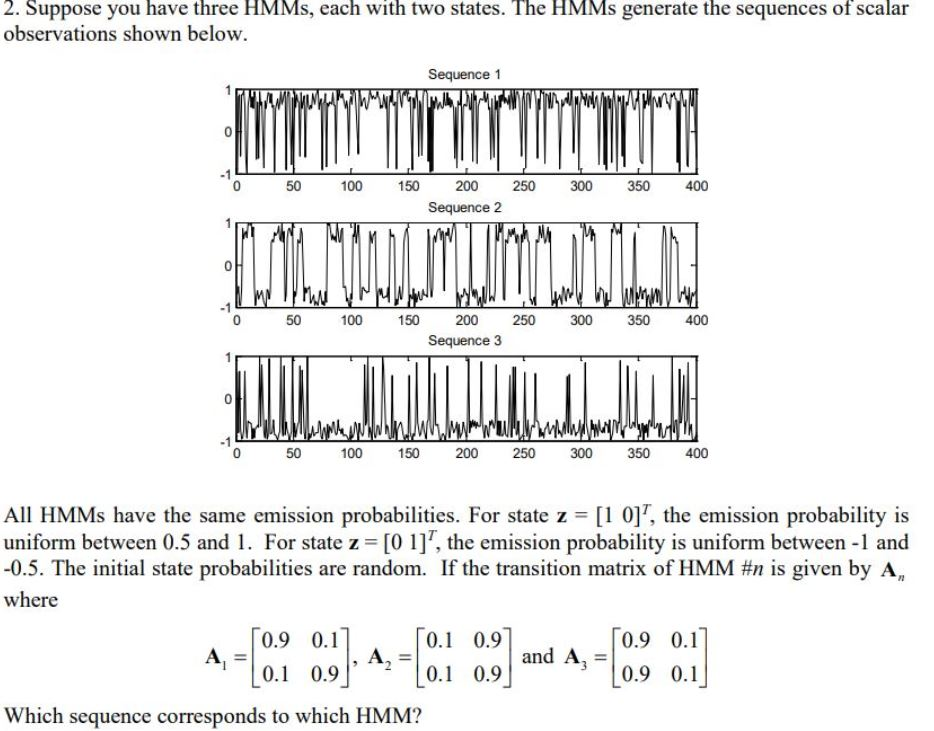 2. Suppose you have three HMMs, each with two states. | Chegg.com